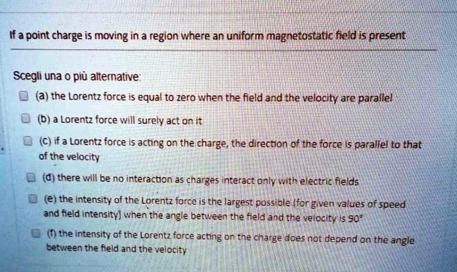 SOLVED: Ifa point charge is moving in a region where an uniform magnetostatic feld is present ...
