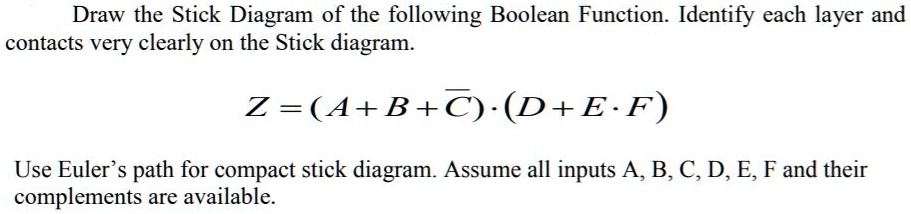 Solved Draw The Stick Diagram Of The Following Boolean Function Identify Each Layer And 