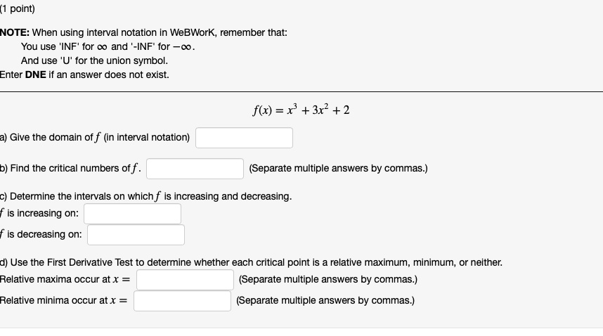 NOTE: When using interval notation in WeBWorK, remember that: You use 'INF' for âˆž and 'U' for ...