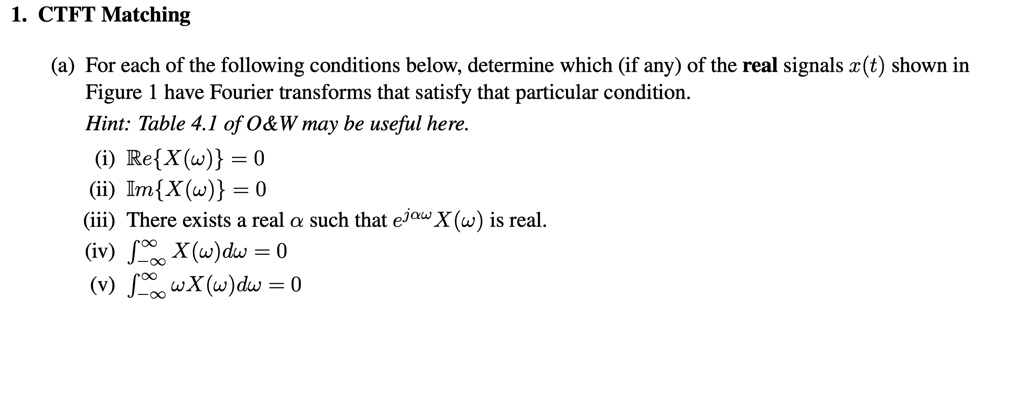SOLVED: CTFT Matching For each of the following conditions below ...
