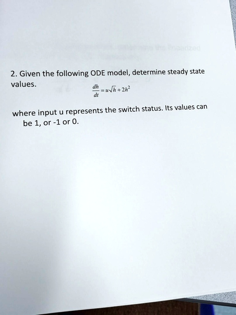 Solved 2 Given The Following Ode Model Determine Steady State Values