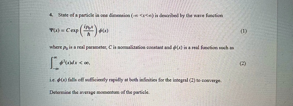 SOLVED: 4. State of a particle in one dimension is described by the wave function ψ(x) = Ce^(ixθ ...