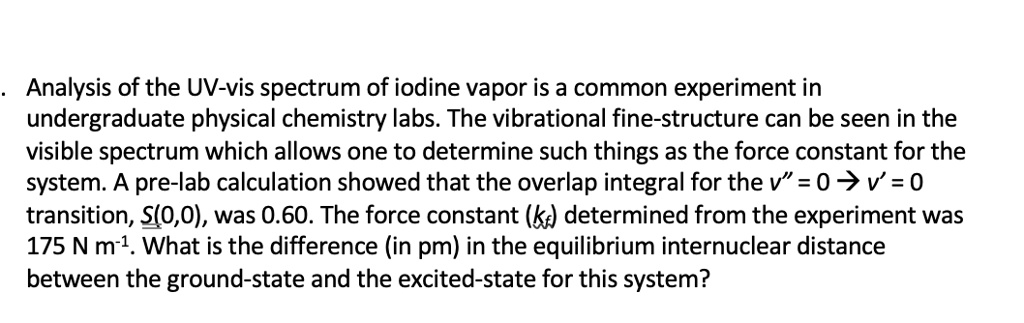 SOLVED: Analysis of the UV-vis spectrum of iodine vapor is a common ...