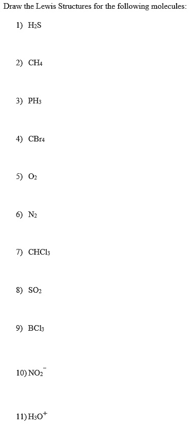 SOLVED: Draw the Lewis Structures for the following molecules: 1) HzS ...