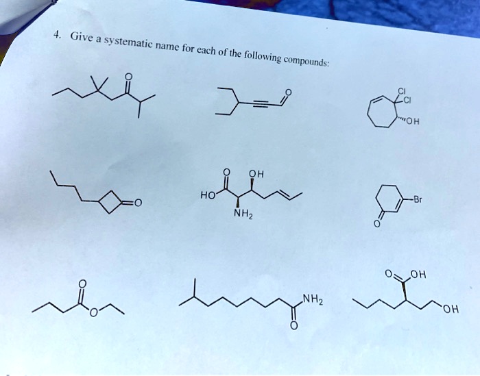 SOLVED: Give a systematic name for cach of the following = compounds; "OH HO- NHz OH 'Oh NHz