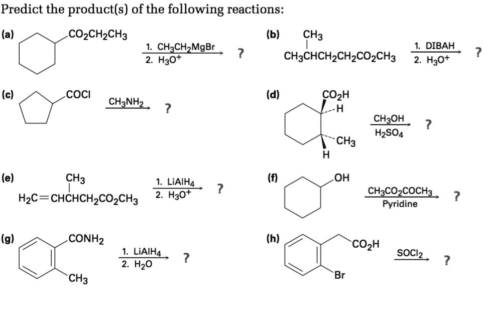 SOLVED: Predict the product(s) of the following reactions: (a) CO2CH2CH3 (b) CH3CH3CH2MgBr 1 ...