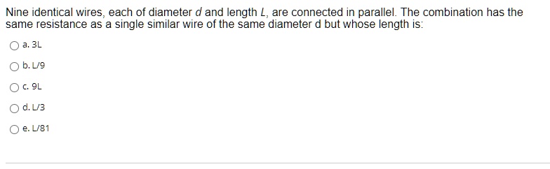 Nine identical wires, each of diameter d and length L, are connected in ...