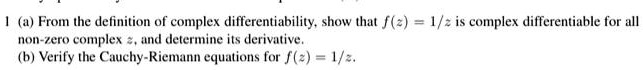 SOLVED: (a) From lhe definition of complex differemtiability. show that ...