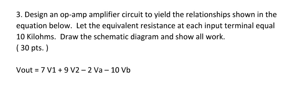 3. Design an op-amp amplifier circuit to yield the relationships shown ...