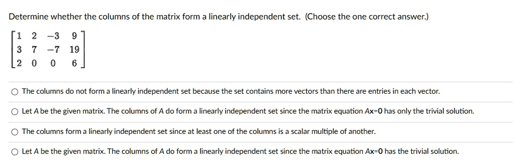 Solveddetermine Whether The Columns Of The Matrix Form A Linearly 5722