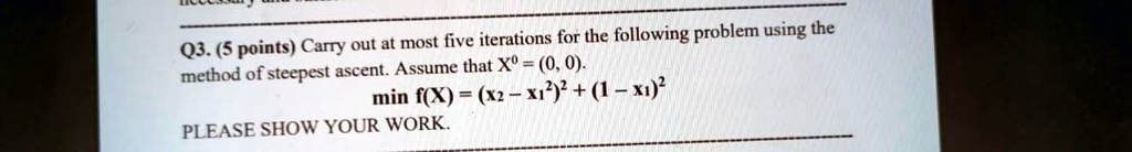 Q3 5 Points Carry Out At Most Five Iterations For The Following Problem Using The Method Of