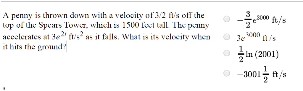 A penny is thrown down with a velocity of 3/2 ft/s off the top of the ...