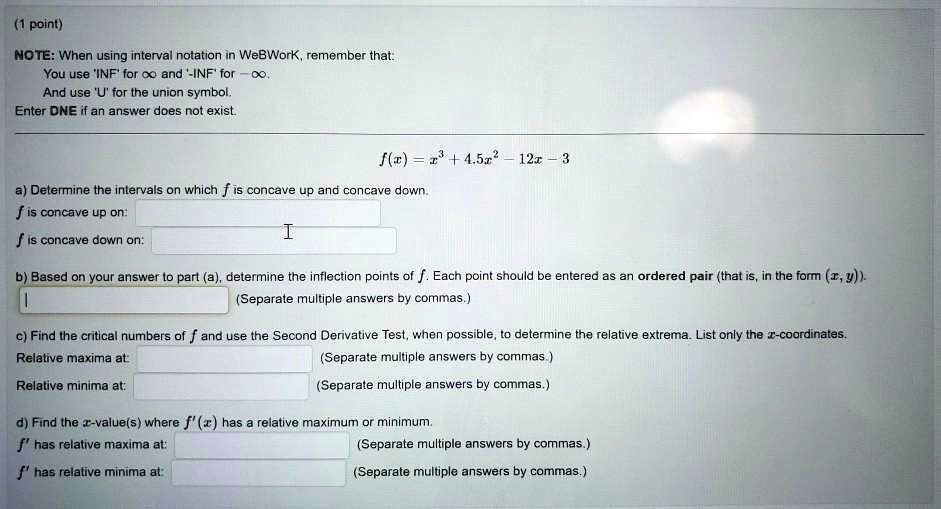 SOLVED:point) NOTE: When using interva notation in WeBWorK , remember that: You use 'INF' for 00 ...