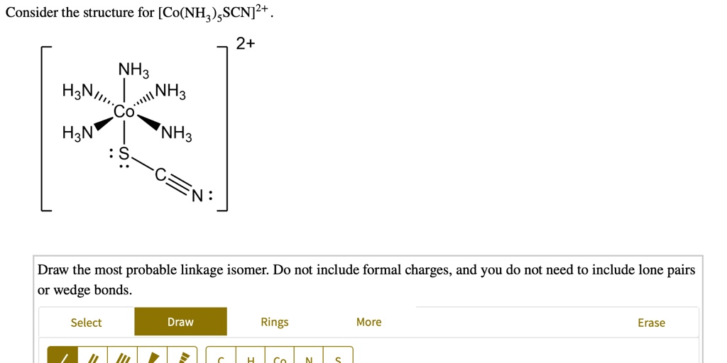 SOLVED: Consider the structure for [Co(NH3)6]SCN2+ + NH3 â†’ [Co(NH3)5 ...