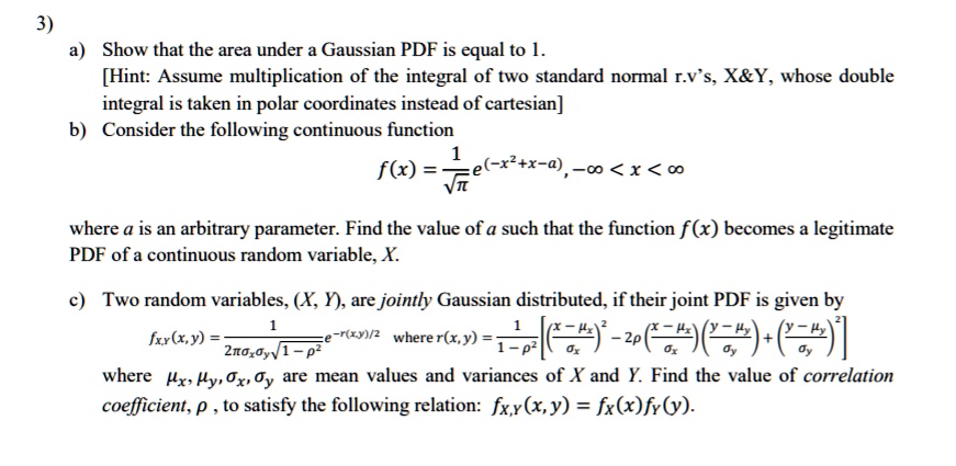 show that the area under a gaussian pdf is equal to 1 hint assume ...