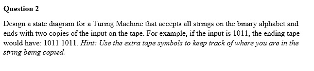 Solved How Can I Create This Turing Machine Question 2 Design A State 1342