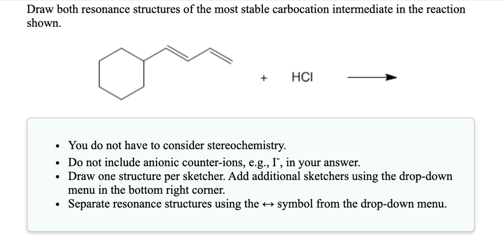 SOLVED: Draw both resonance structures of the most stable carbocation intermediate in the ...
