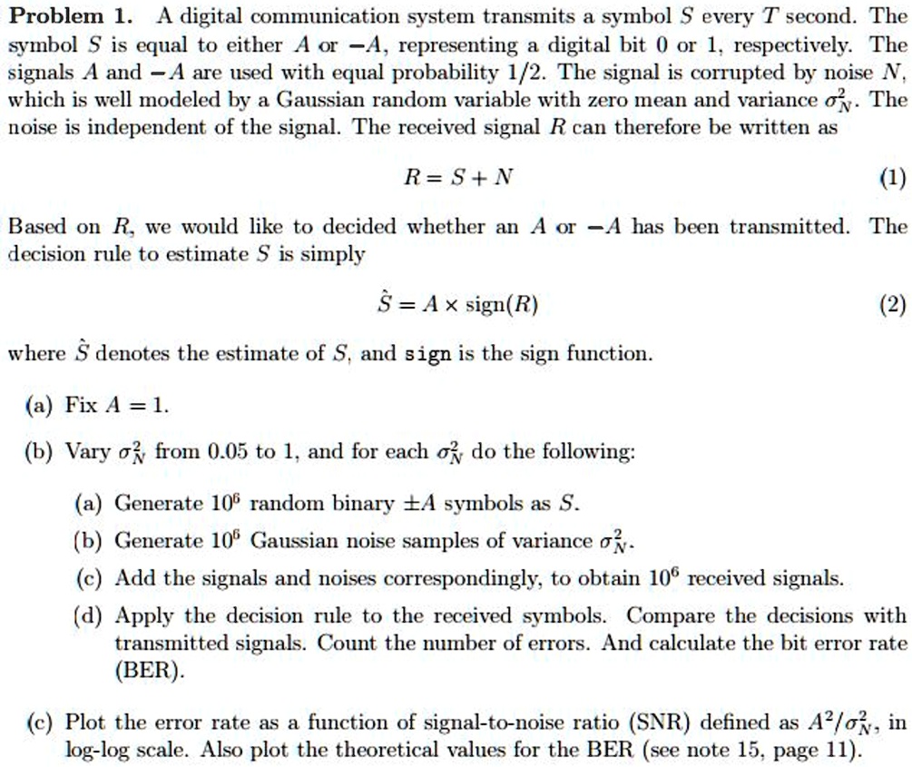 SOLVED: Problem 1. A digital communication system transmits a symbol S every T second. The ...