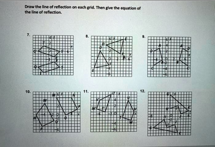 SOLVED: Draw the Ilnct of reflection on each grid. Then give the ...
