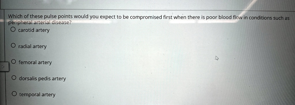 which of these pulse points would you expect to be compromised first ...