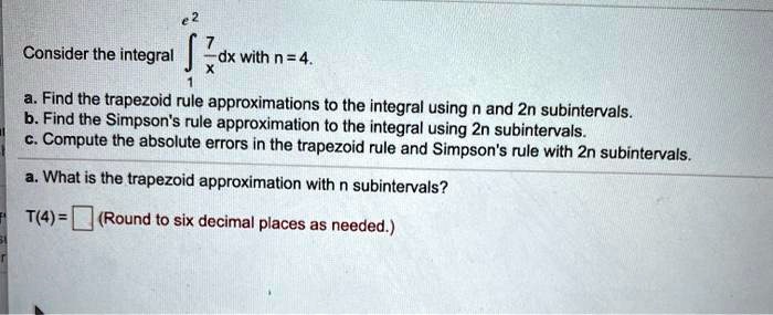 SOLVED: Consider the integral dx with n =4 a; Find the trapezoid rule ...