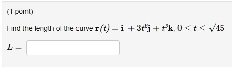 SOLVED: Find the length of the curve r(t) = i + 3t^2j + tk, 0