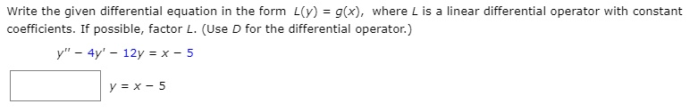write the given differential equation in the form ly gx where l is ...