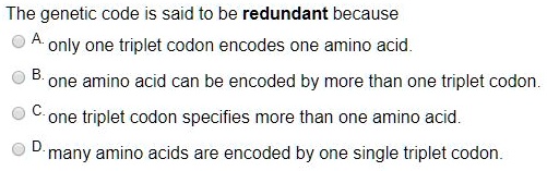 SOLVED: The genetic code is said to be redundant because only one ...