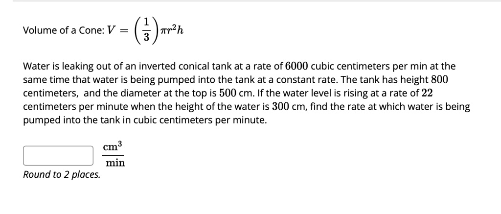 SOLVED: Volume of a Cone:V Water is leaking out of an inverted conical ...