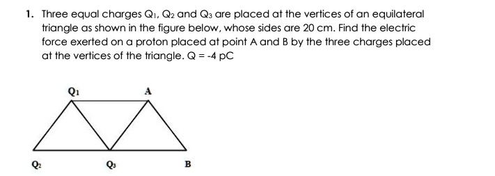 three equal charges q1 q2 and qa are placed at the vertices of an equilateral triangle as shown ...