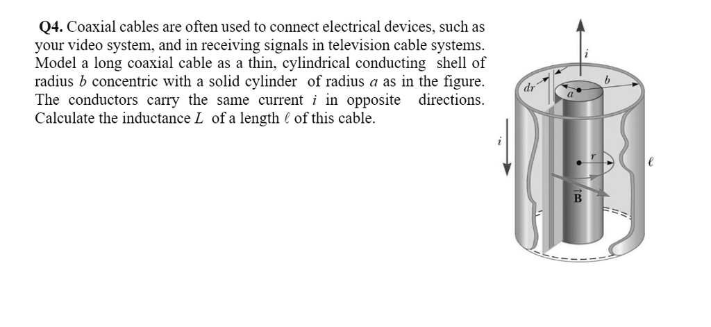 SOLVED: O4.Coaxial cables are often used to connect electrical devices ...