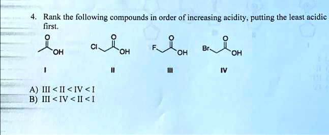 SOLVED: Rank the following compounds in order of increasing acidity; putting the least acidic ...