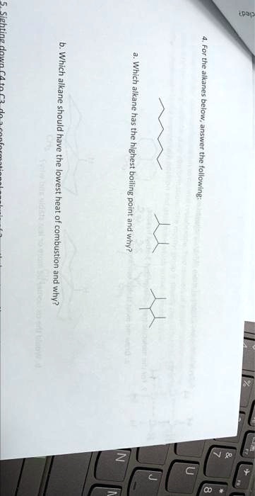4. For the alkanes below, answer the following: a. Which alkane has the highest boiling point ...