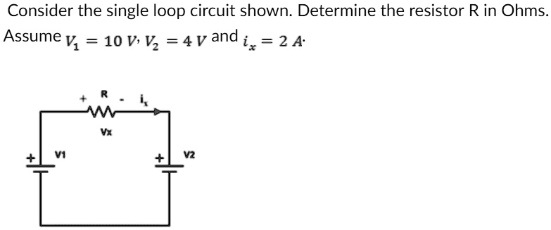 consider the single loop circuit shown determine the resistor r in ohms assume vy 10 vvz 4 v and ...