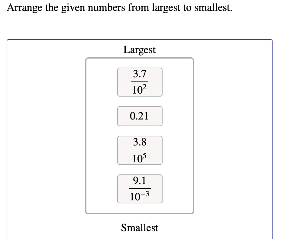 Solved Arrange The Given Numbers From Largest To Smallest Largest 37 102 0221 38 105 91 10 6494