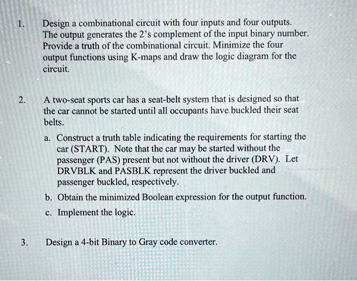 Solved Design A Combinational Circuit With Four Inputs And Four Outputs The Output Generates 6075