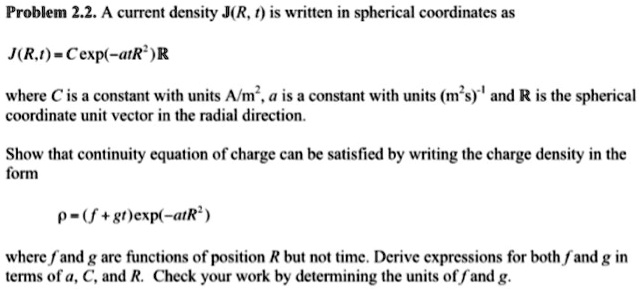 Problem 2.2: A current density J(R,t) is written in spherical ...