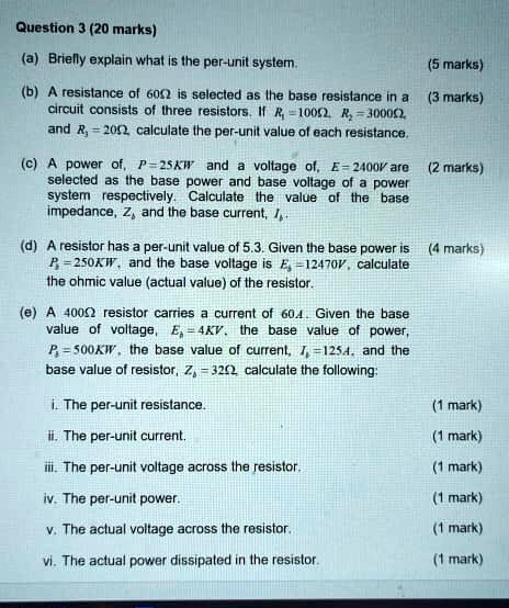 SOLVED: Question 3 (20 marks) a. Briefly explain what the per-unit system is. (5 marks) b. A ...