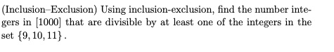 SOLVED: (Inclusion Exclusion) Using inclusion-exclusion; find the number inte gers in [1000 ...