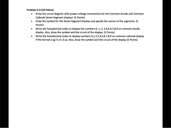 SOLVED: Problem 4.0 (20 Points) Draw the circuit diagram with proper voltage connections for the ...