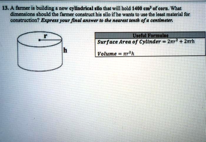 SOLVED: A farmer is building a new cylindrical silo that will hold 1400 ...