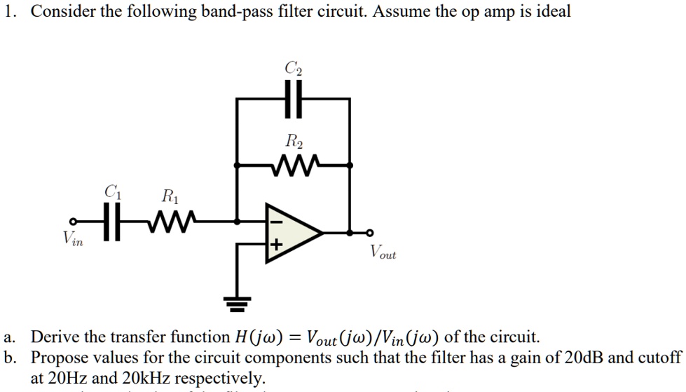 VIDEO solution: Consider the following band-pass filter circuit. Assume ...