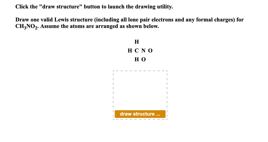 Click the "draw structure" button to launch the drawing utility. Draw ...