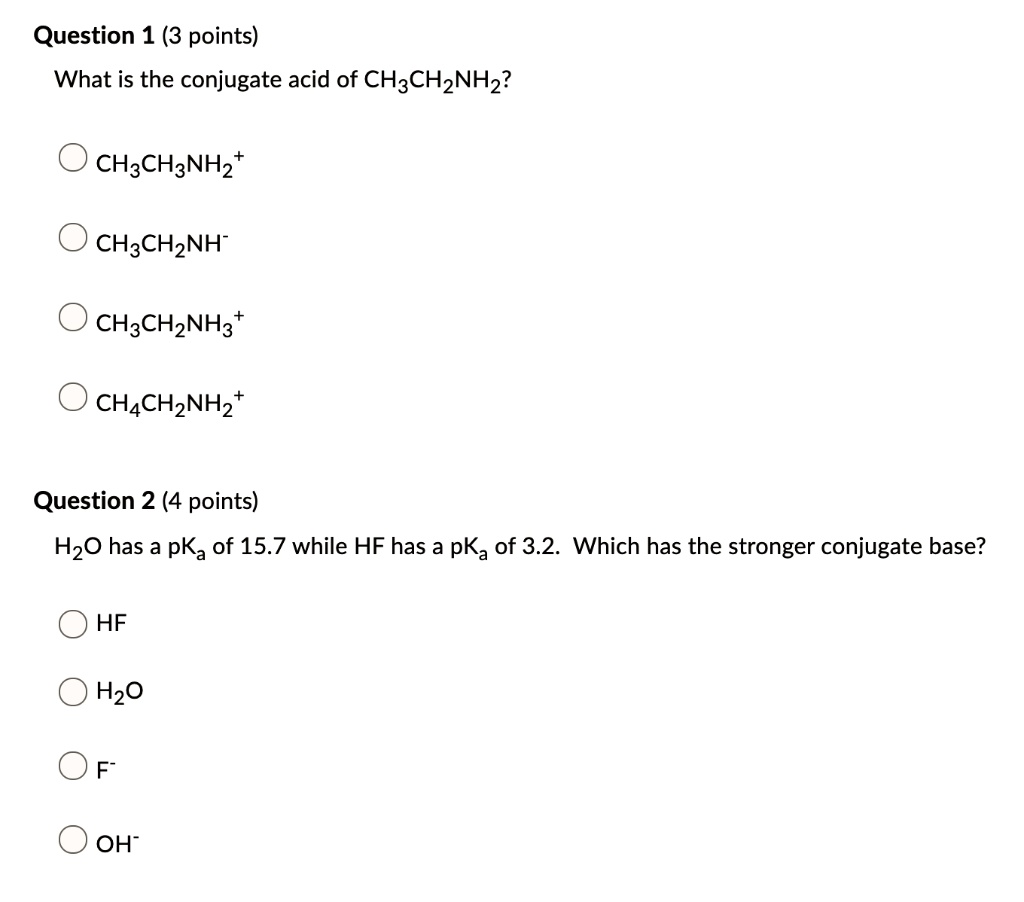 question 1 3 points what is the conjugate acid of ch3chnh2 ch3chznhz ...