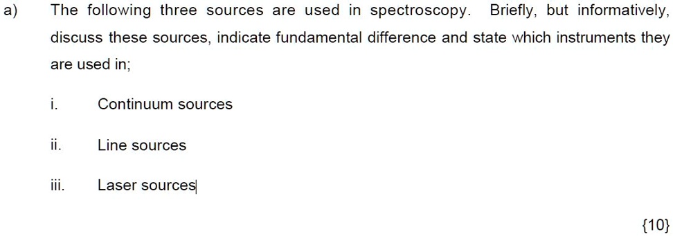 SOLVED: The following three sources are used in spectroscopy Briefly ...