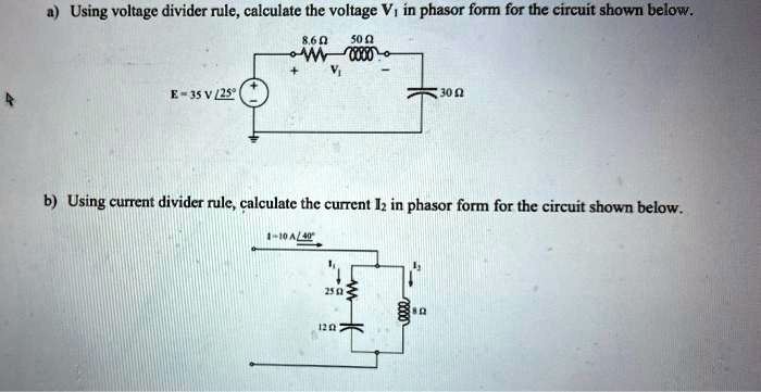 SOLVED: Using the voltage divider rule, calculate the voltage Vin in phasor form for the circuit ...