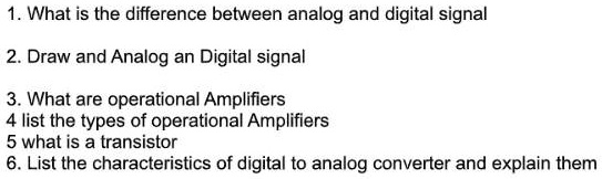 1. What is the difference between analog and digital signal 2. Draw and ...