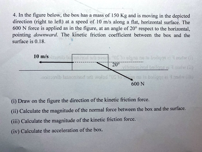 SOLVED: 4. In the figure below, the box has mass of 150 Kg and is ...
