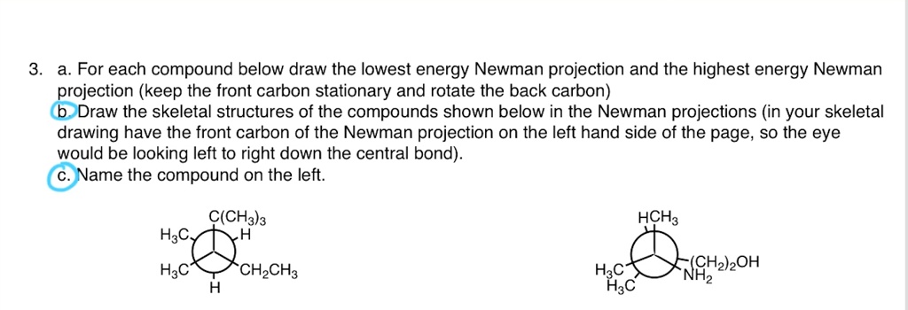 3. a. For each compound below draw the lowest energy Newman projection ...
