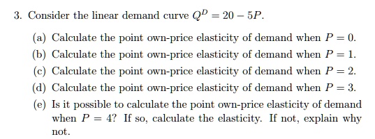 SOLVED: Consider the linear demand curve QP = 20 JP Calculate the point ...